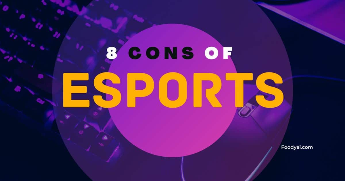 Pros and Cons of Esports |8 Pros and Cons of Esports