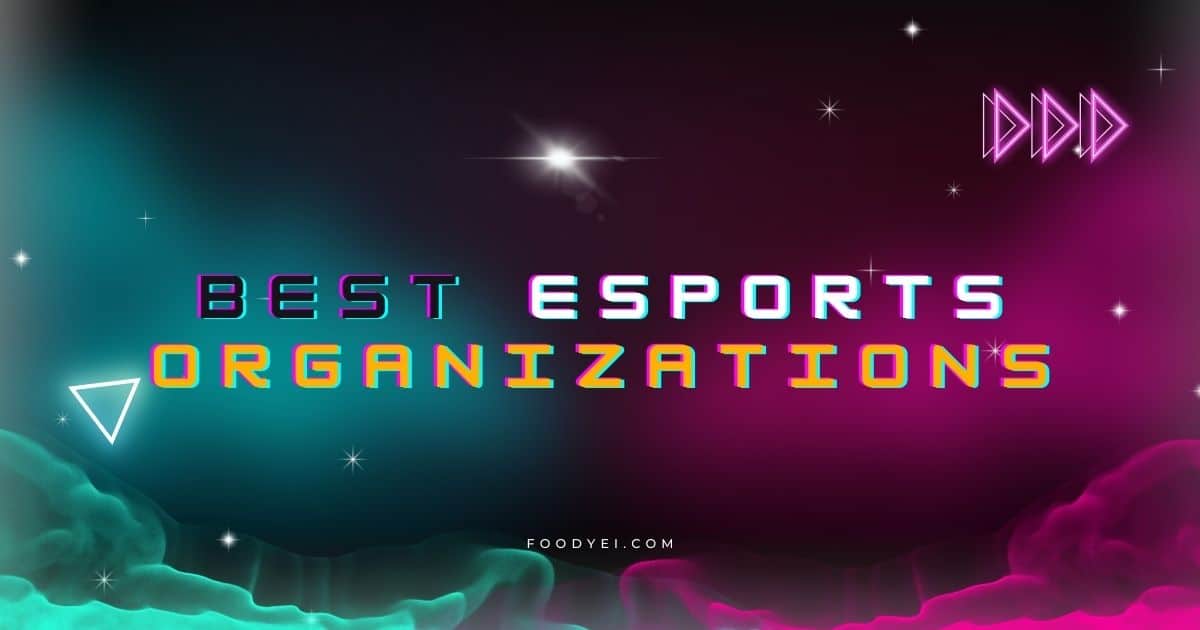 13 Most Legendary Esports Organizations in Gaming History