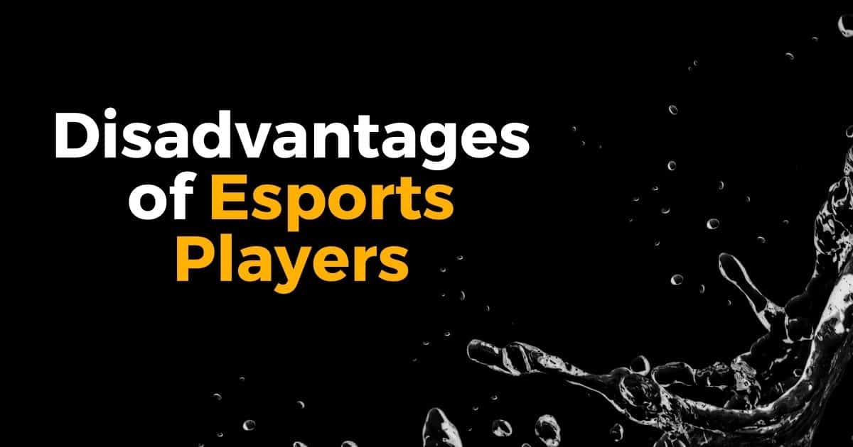 Disadvantages of Esports Players |10 Main Disadvantages