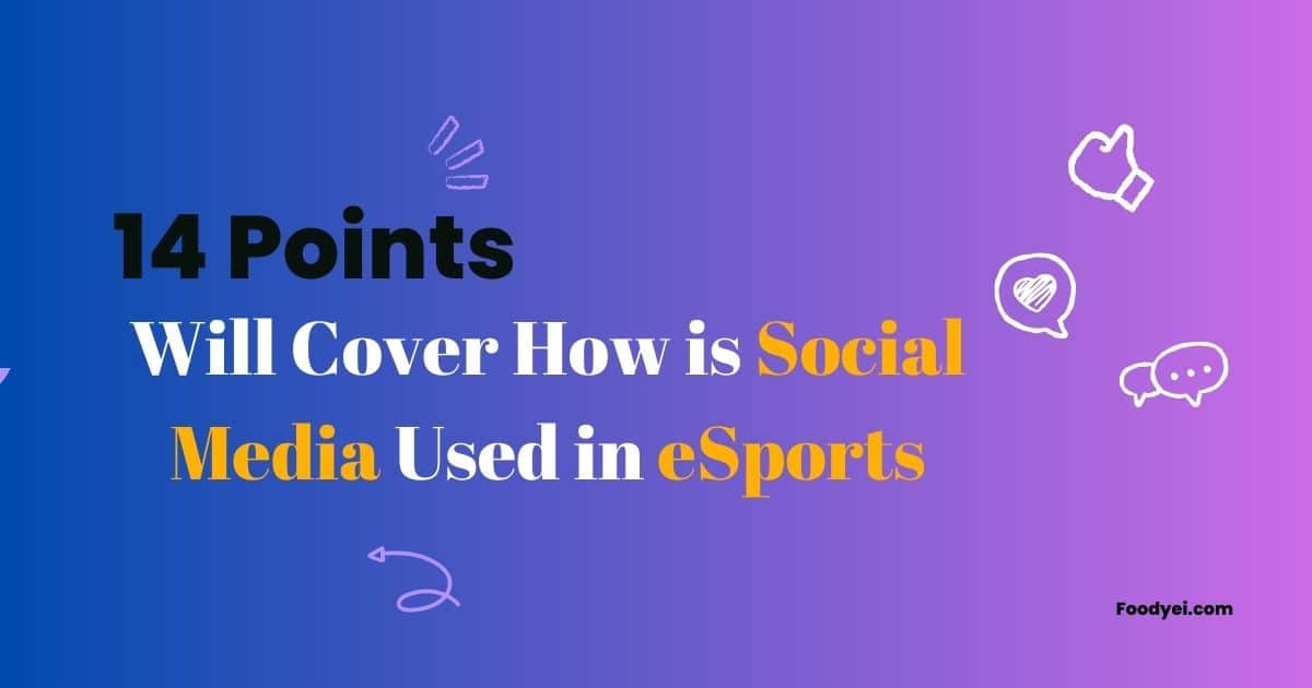 How is Social Media Used in eSports?| Top 14 Usage